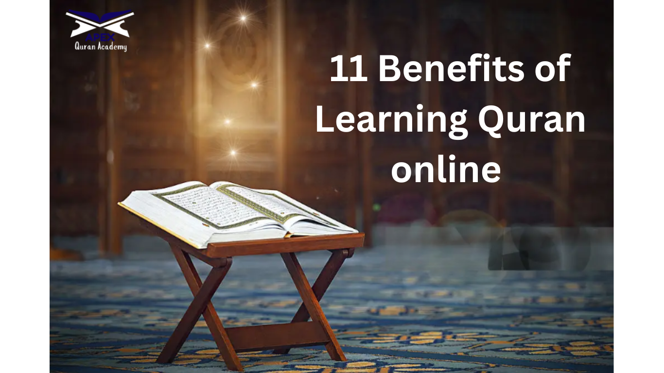 Benefits of Learning Quran Online - APEX Quran Academy